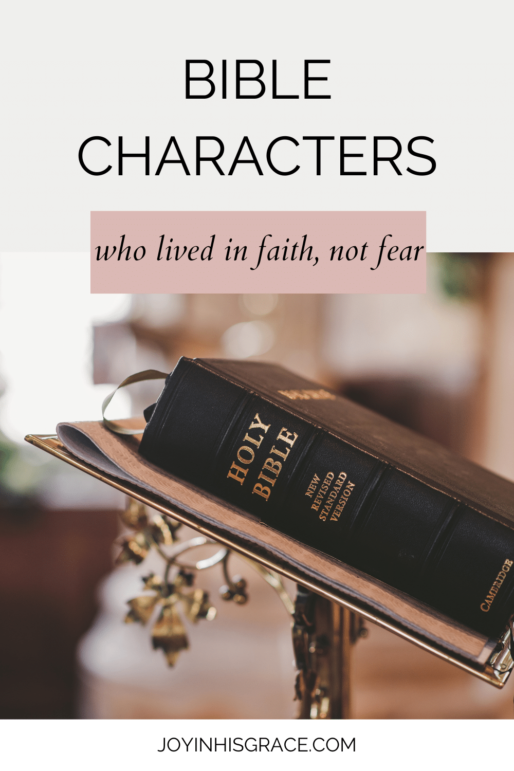 bible-characters-who-lived-in-faith-and-not-fear - Joy In His Grace